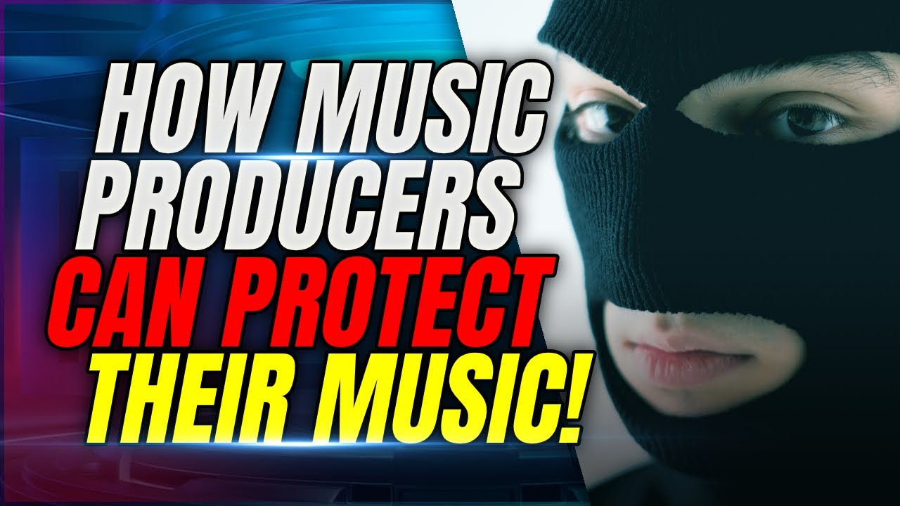 How Music Producers Can Protect Their Music - YouTube
