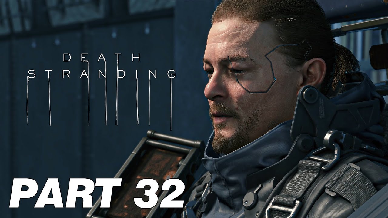 DEATH STRANDING: DIRECTOR'S CUT PC Gameplay Walkthrough PART 32 ...