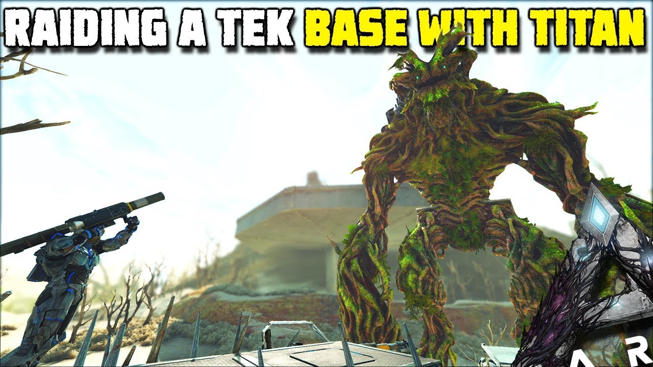 USING A FOREST TITAN TO RAID A TEK BASE !! | ARK:EXTINCTION - YouTube