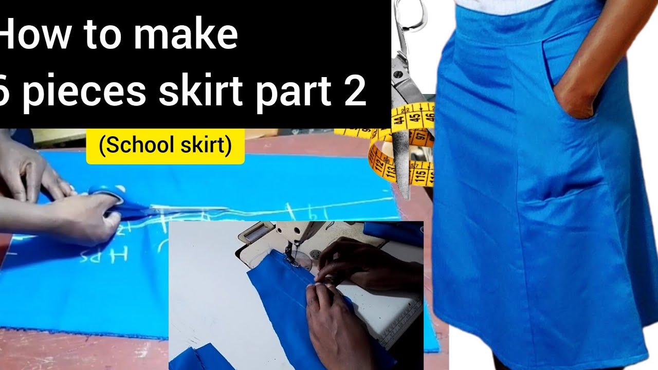 How to make a 6 piece skirt part 2 | Join all parts (school skirt ...