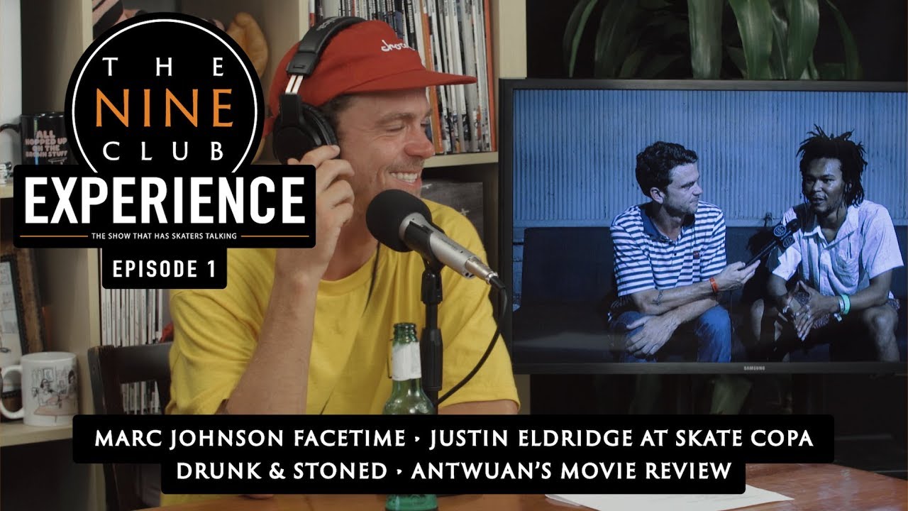 Nine Club EXPERIENCE #1 - Adidas Skate Copa, Marc Johnson Facetime ...