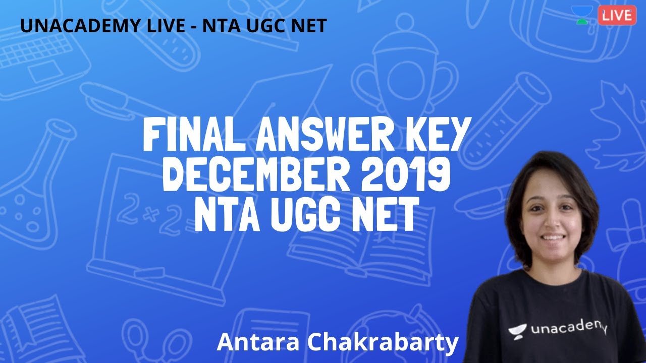 Final Answer Key December 2019 | Unacademy Live - NTA UGC NET | Antara Chakrabarty - YouTube