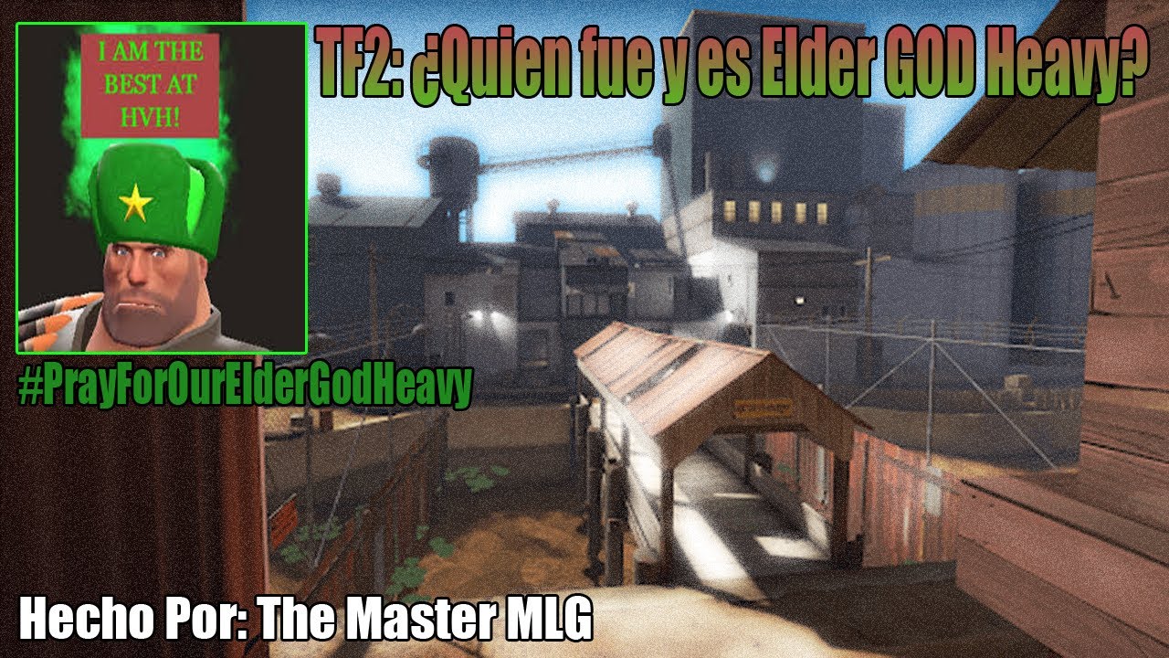 TF2: ¿Quien fue o es Elder God Heavy? - YouTube
