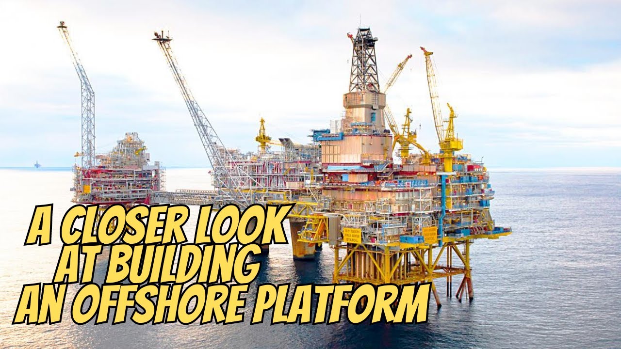 How Offshore Platforms Are Built: A Step-by-Step Guide - YouTube