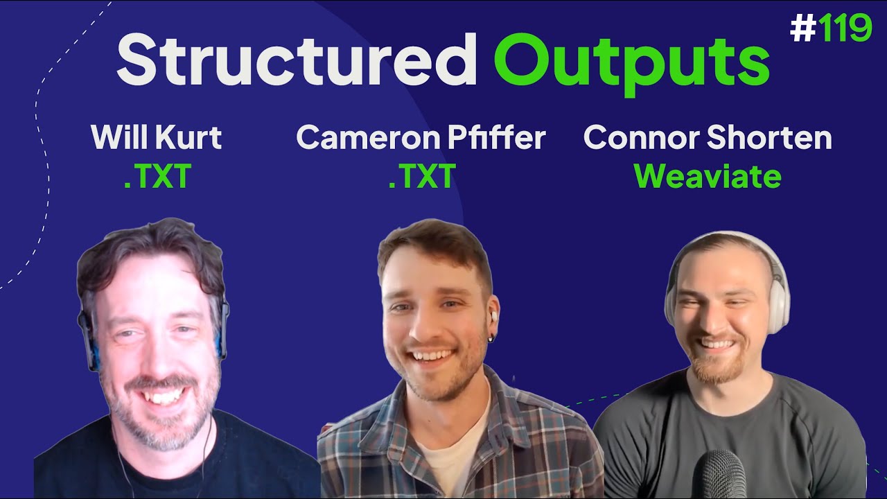 Structured Outputs with Will Kurt and Cameron Pfiffer - Weaviate Podcast #119! - YouTube