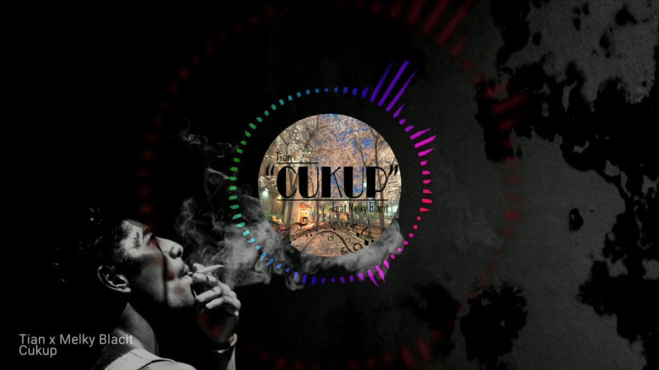 Cukup - Tian X Melky Blacit (DUO DAI) Official Audio - YouTube