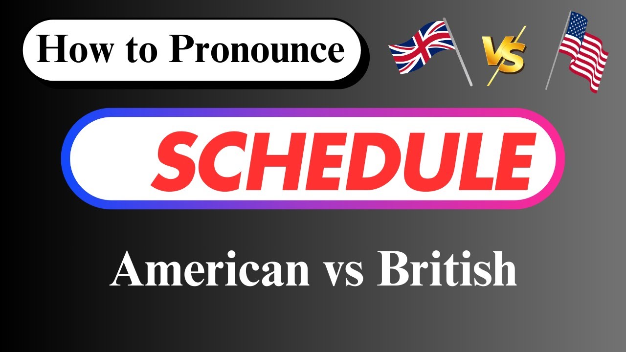 How to Pronounce Schedule | Schedule Pronunciation British vs American ...