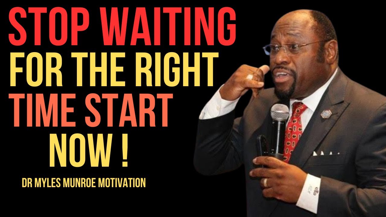 Stop Waiting for the Right Time Start Now BEST MOTIVATIONAL SPEECH BY ...