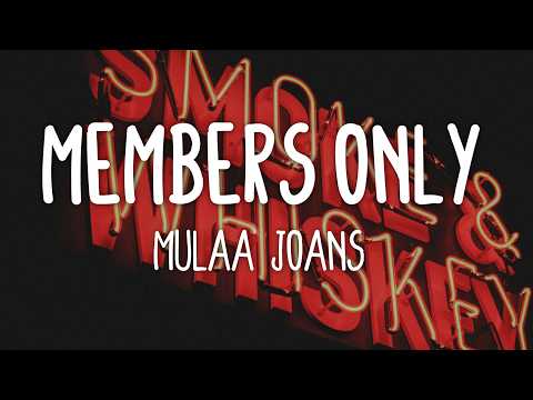 Mulaa Joans - Members Only (Lyrics)