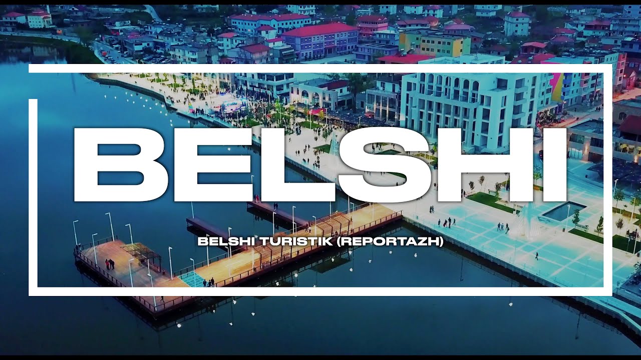 BELSH, ALBANIA - Belshi Turistik 😍 🇦🇱 Reportazhi i Qytetit të Belshit 😍 ...
