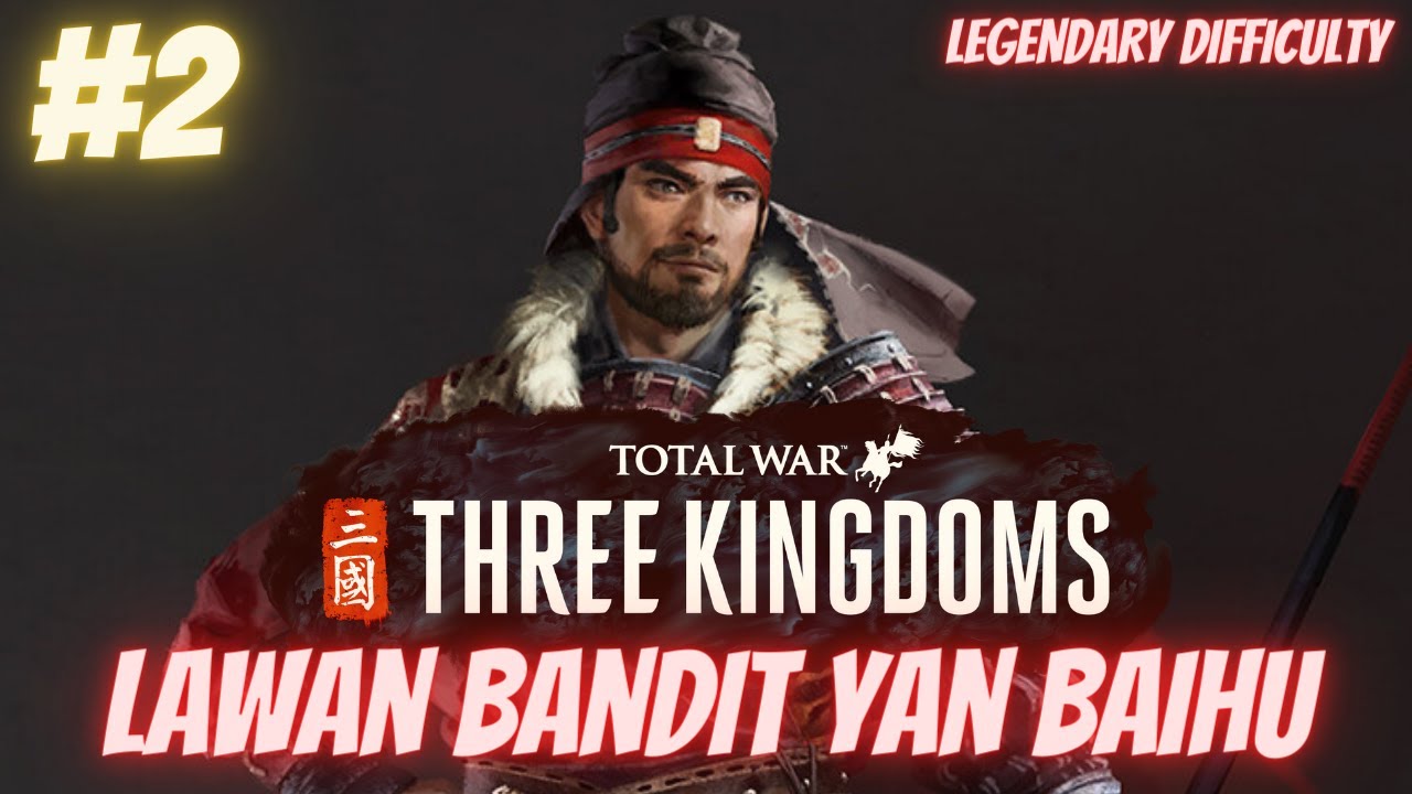 (EPS 2) Perang Dengan Bandit Yan Baihu - TOTAL WAR THREE KINGDOMS ...