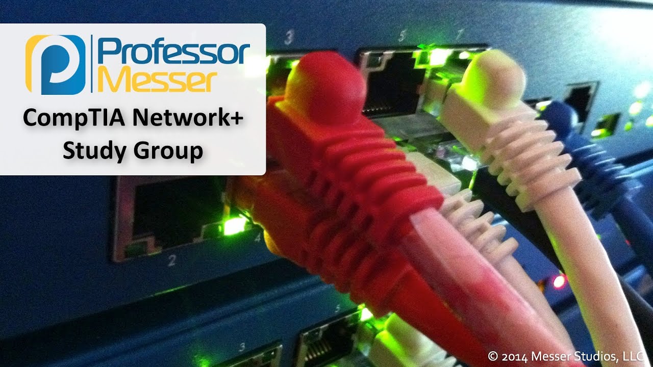 Professor Messer's Network+ Study Group - January 2014 - YouTube