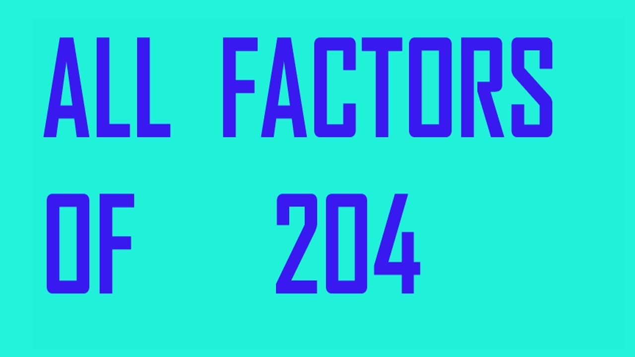 All The Factors Of 204 By Prime Factorization Method YouTube