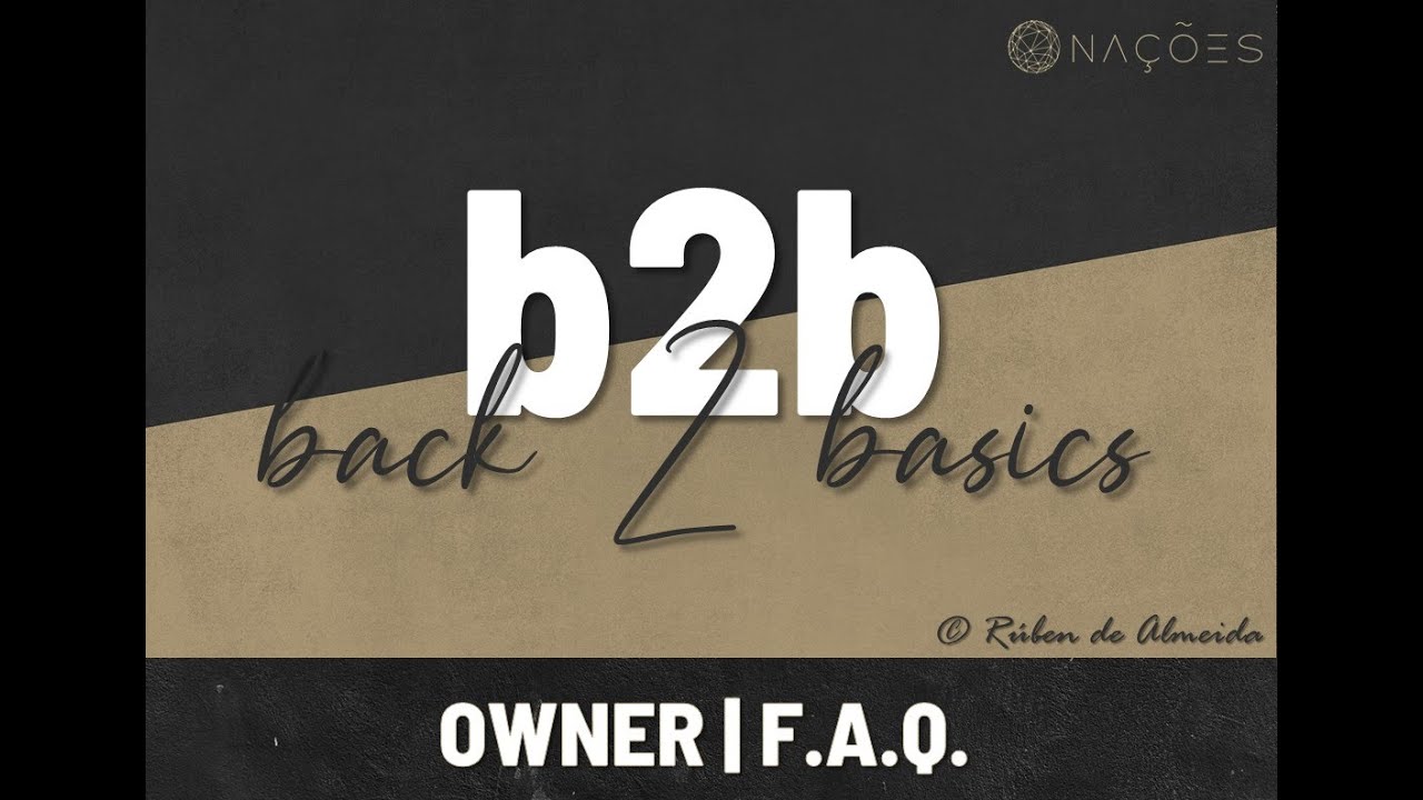 B2B back 2 basics | OWNER F.A.Q. | 2023.02.07 | Rúben de Almeida - YouTube