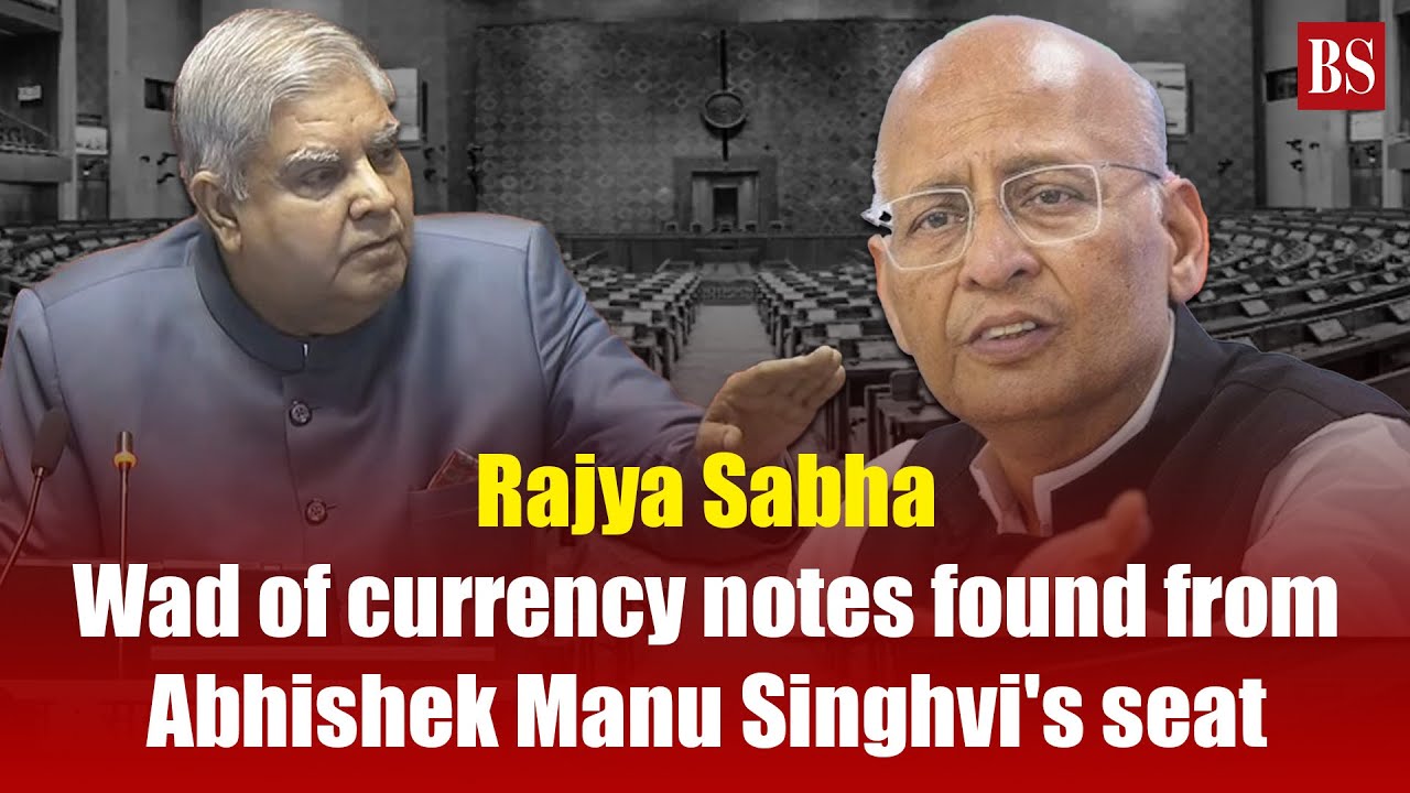 Rajya Sabha: Wad of currency notes found from Abhishek Manu Singhvi's ...