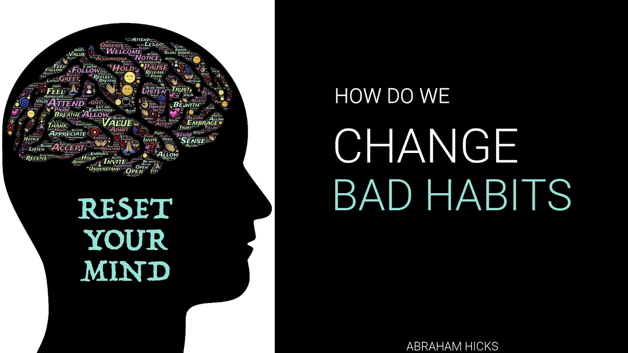 How do we change bad habits - Abraham Hicks - YouTube