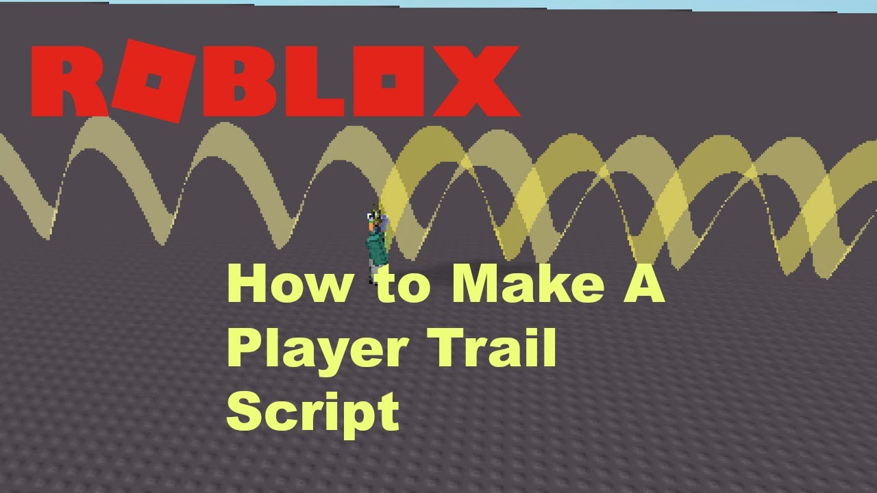 [ROBLOX] How to Make a Player Trail - YouTube