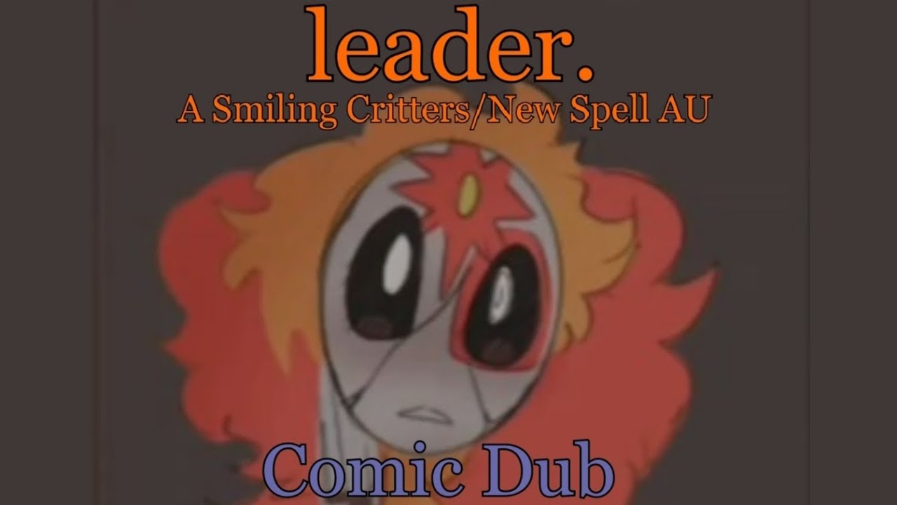 leader. (A Smiling Critters/New Spell AU Comic Dub) - YouTube