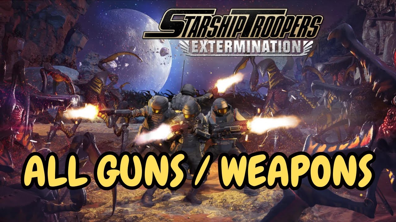 All guns/weapons in Starship Troopers Extermination - YouTube