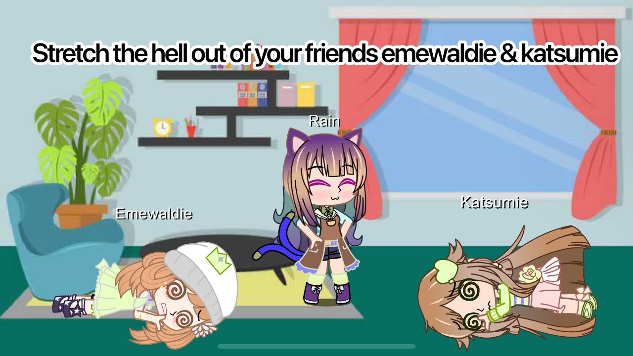 Stretch the hell out of your friends emewaldie & katsumie - YouTube