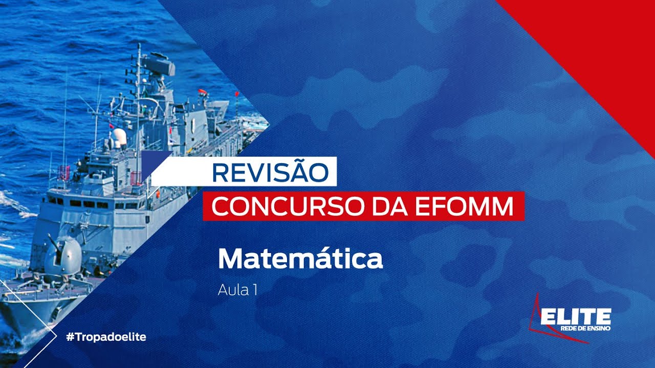 Revisão EFOMM 2023: Matemática | Aula 1 de 2 - YouTube
