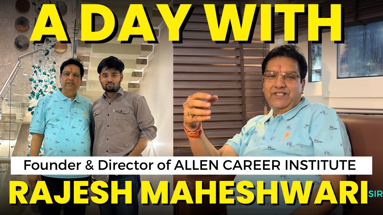 A Day With Rajesh Maheshwari Sir Founder & Director of Allen Career ...