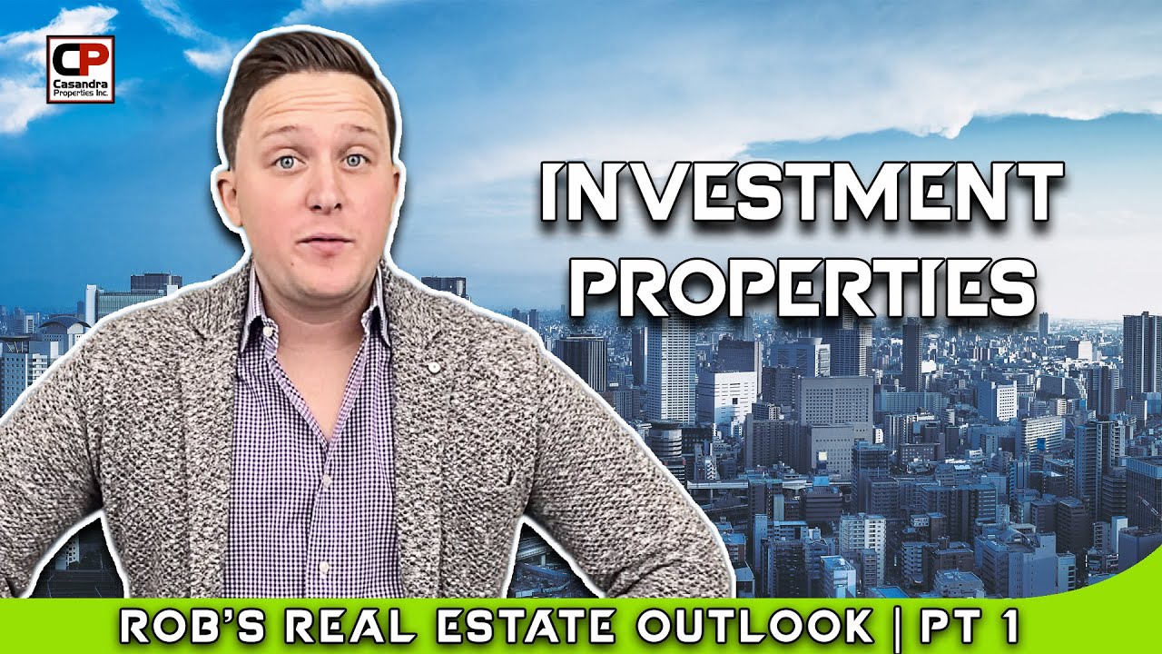 Rob's Real Estate Outlook Pt 1 {INVESTMENT PROPERTIES} - YouTube