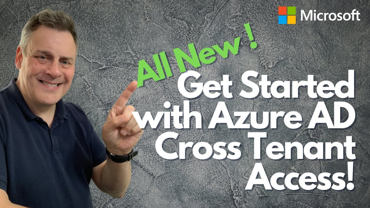Get Started with Azure AD Cross Tenant Access. - YouTube