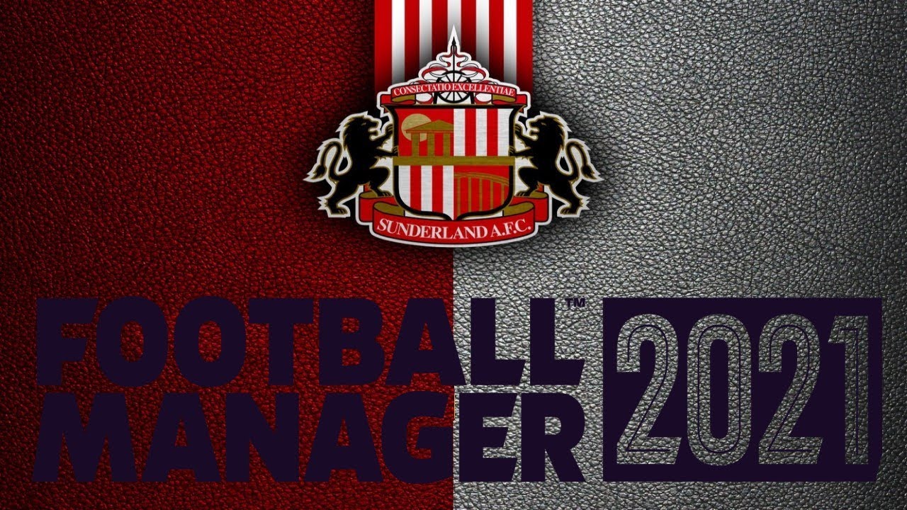 Football Manager 2021 Sunderland (S1B2) - YouTube