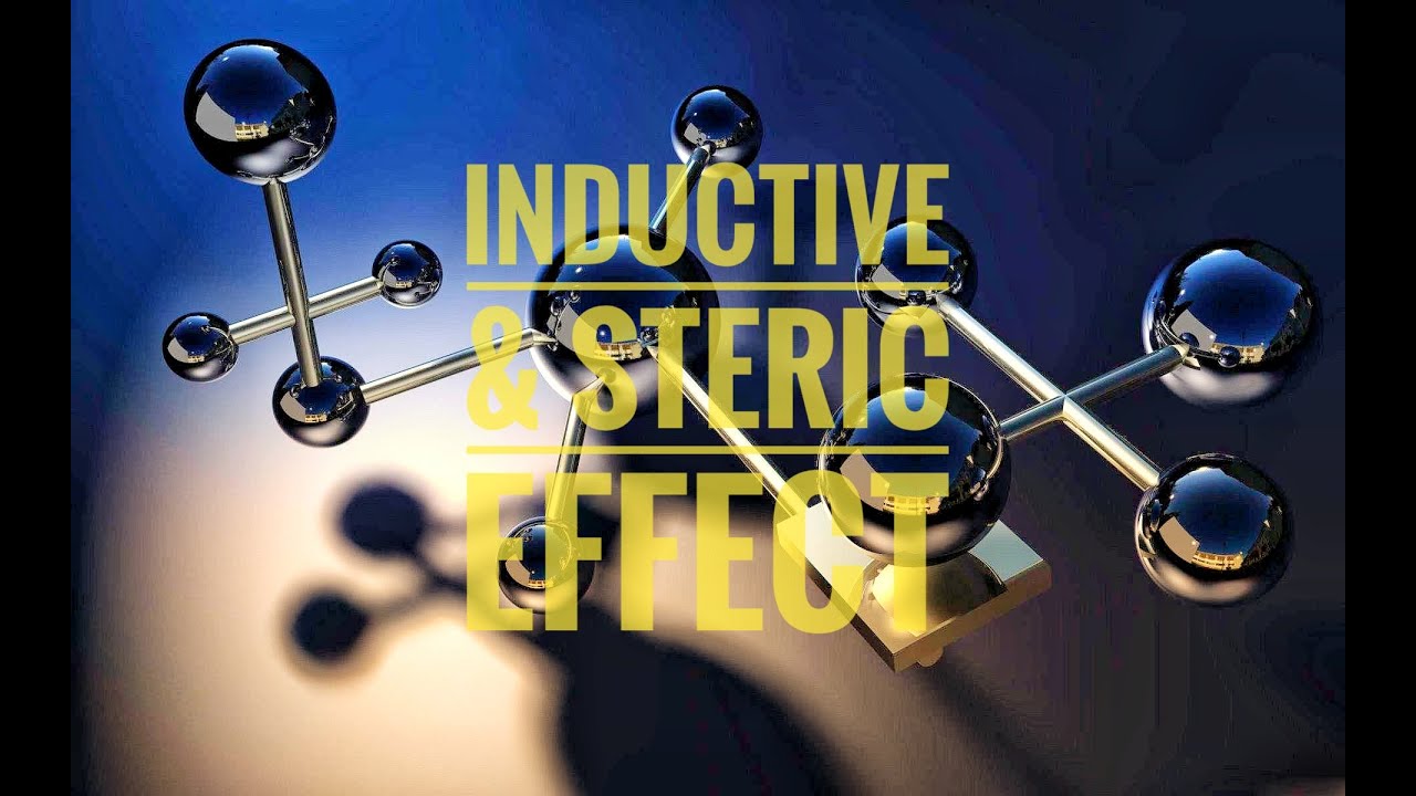Inductive & Steric effect | Organic chemistry | Electronic effects ...