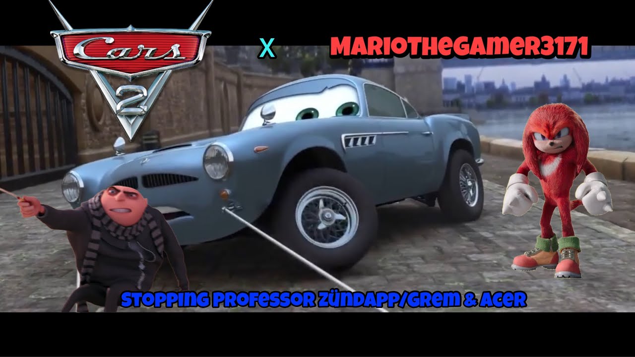 MarioTheGamer3171 & Others Meets Cars 2 - Stopping Professor Zündapp ...