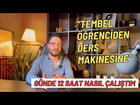 Senelerce Tembellik Yapıp Ortalama 12 Saatin Üzerine Çıkmak !! Çalışma Alışkanlığı Nasıl Kazanılır?