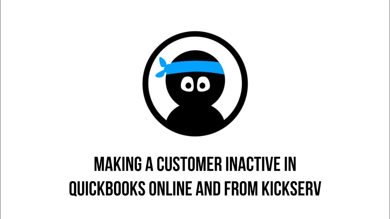 Kickserv Making A Customer Inactive In QuickBooks Online And From kickserv-making-a-customer-inactive-in-quickbooks-online-and-from