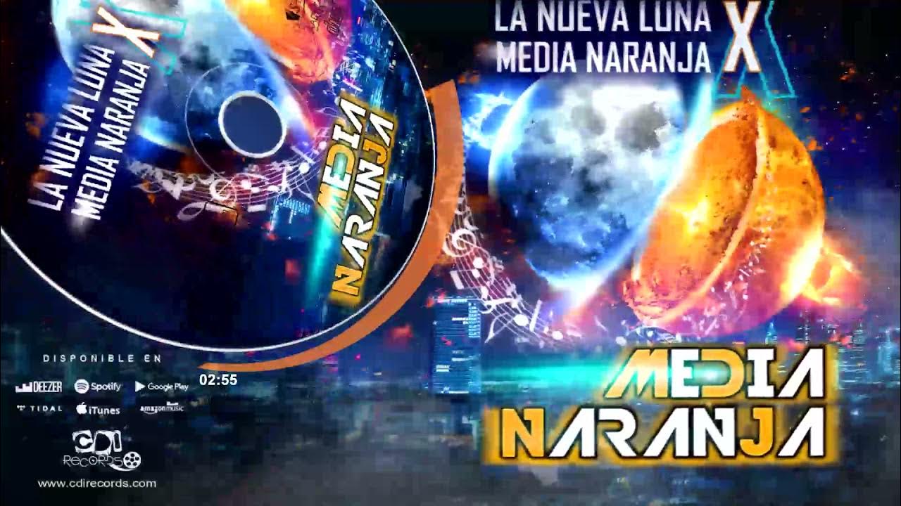 MEDIA NARANJA - La Nueva Luna x Media Naranja - YouTube Music