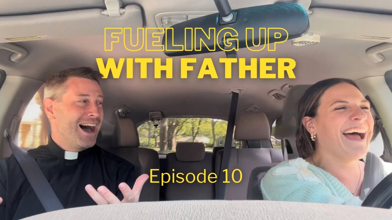 Fueling Up with Father: Season 1, Episode 10 featuring Fr. Christopher ...