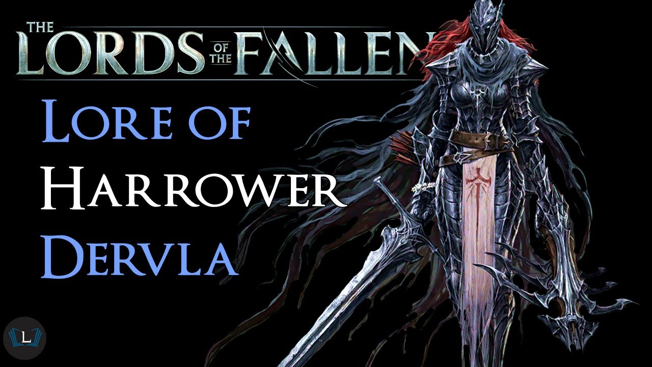 The Tragedy of Harrower Dervla | Lords of the Fallen Lore - YouTube