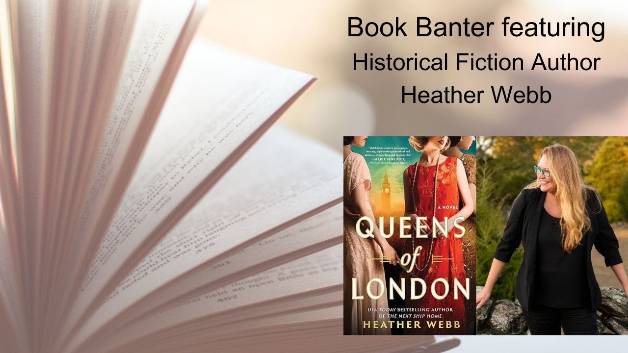Book Banter with Heather Webb Episode 34 - YouTube