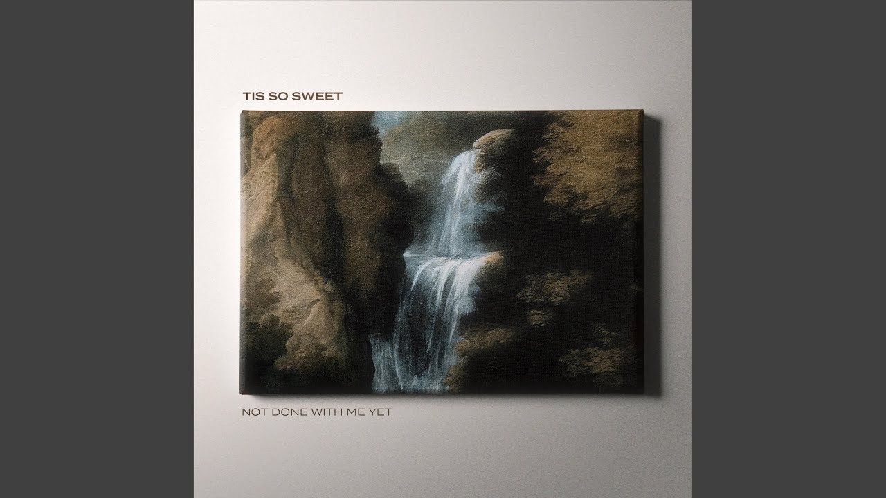 Tis So Sweet (Not Done with Me Yet) - YouTube Music