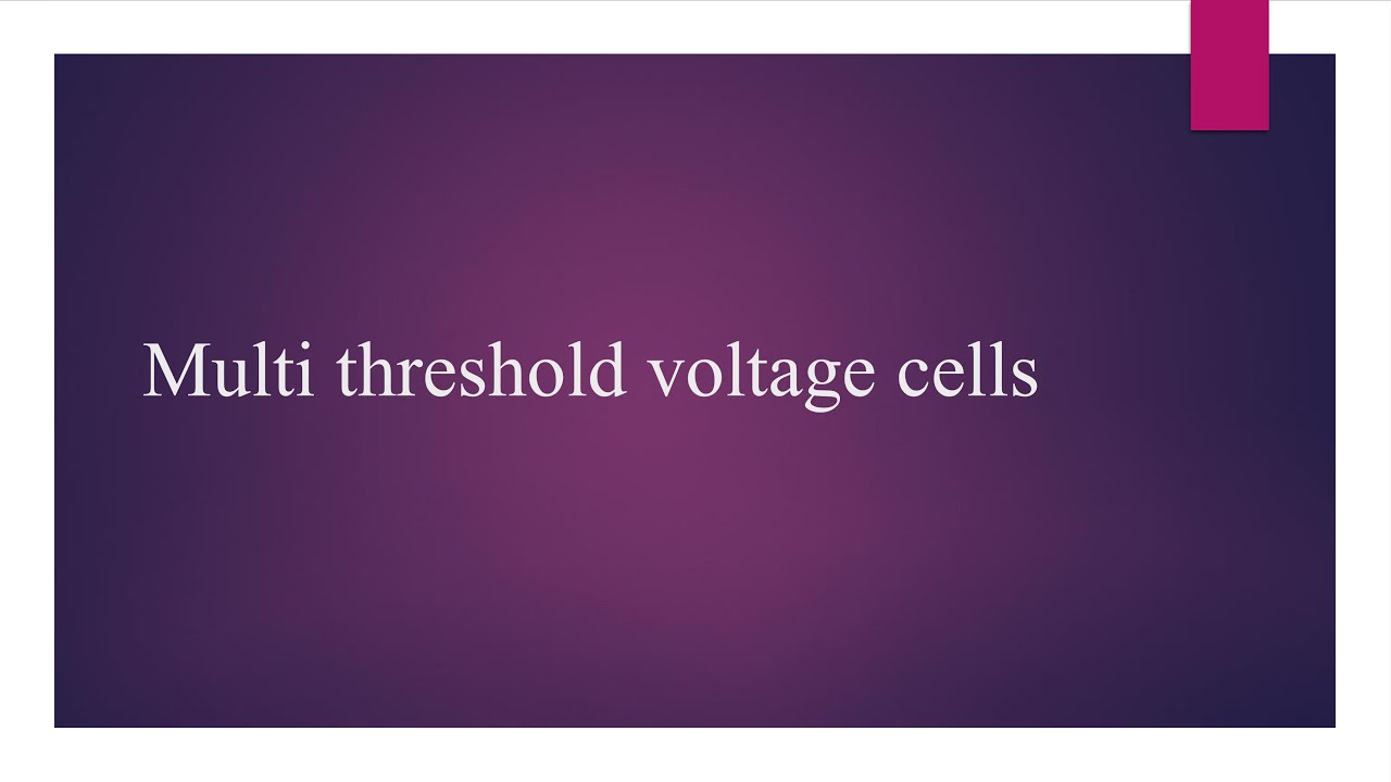 Multi Threshold Voltage cells@vlsi_prasanth - YouTube