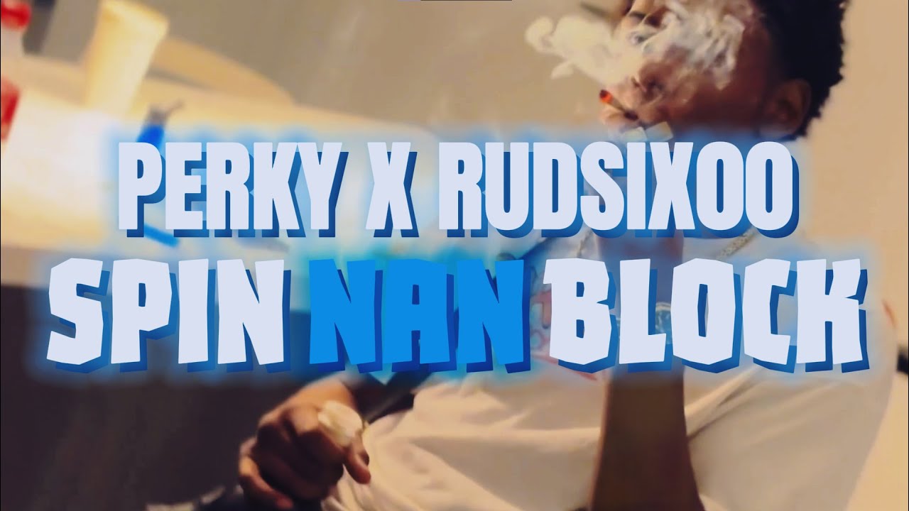 Perky x RudSix00 - Spin Nan Block (Official Video) - YouTube