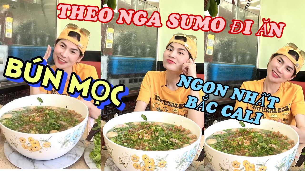 BÚN MỌC ngon nhất BẮC CALI và sức ăn khủng của Nga Sumo - YouTube
