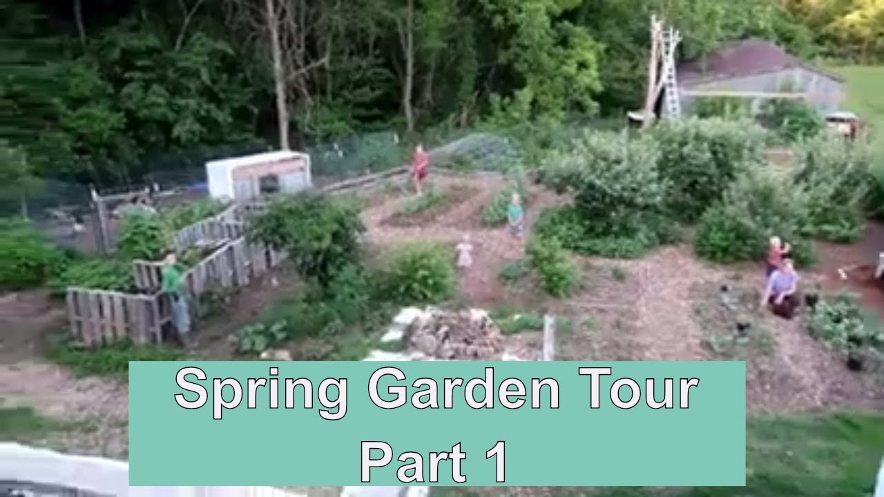 Spring 2018 Garden Tour - Part 1 - YouTube