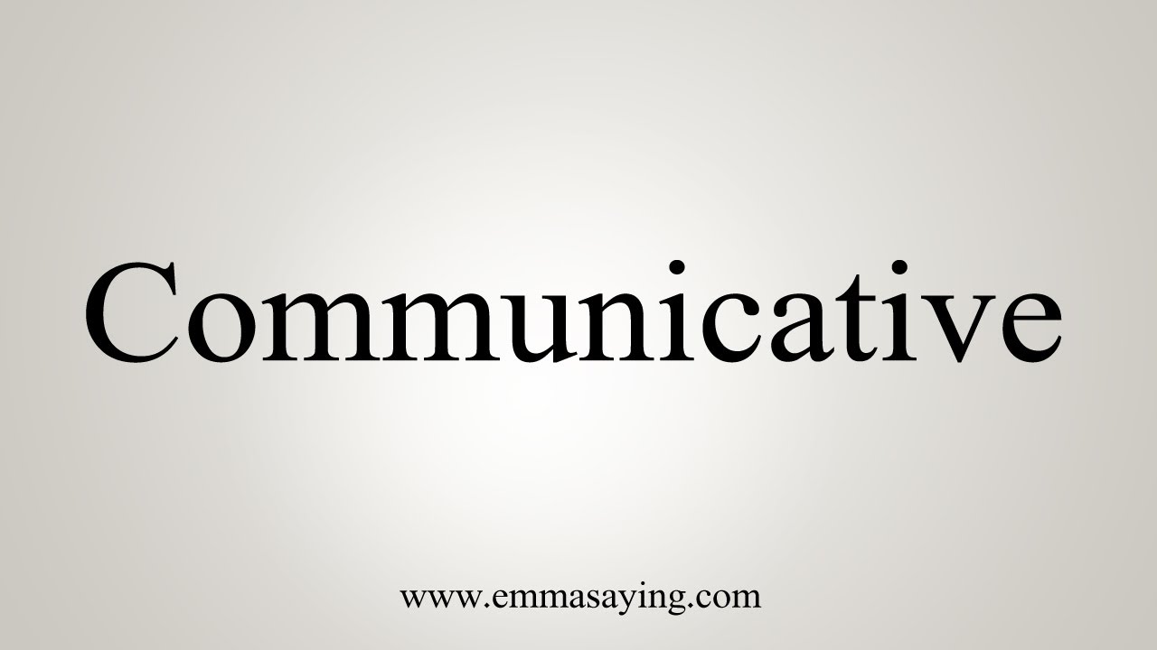 How To Say Communicative - YouTube