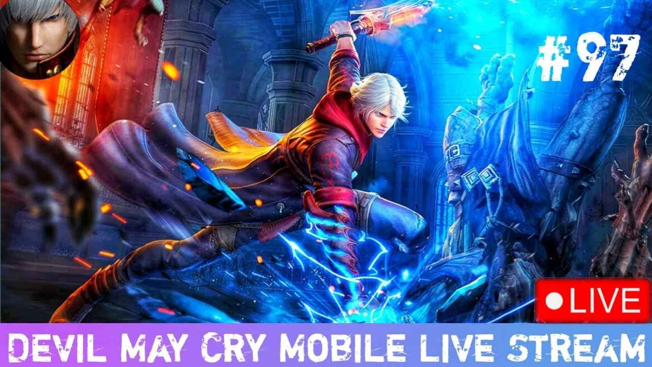 Devil May Cry Peak of Combat Mobile lets play Live stream 97 - YouTube