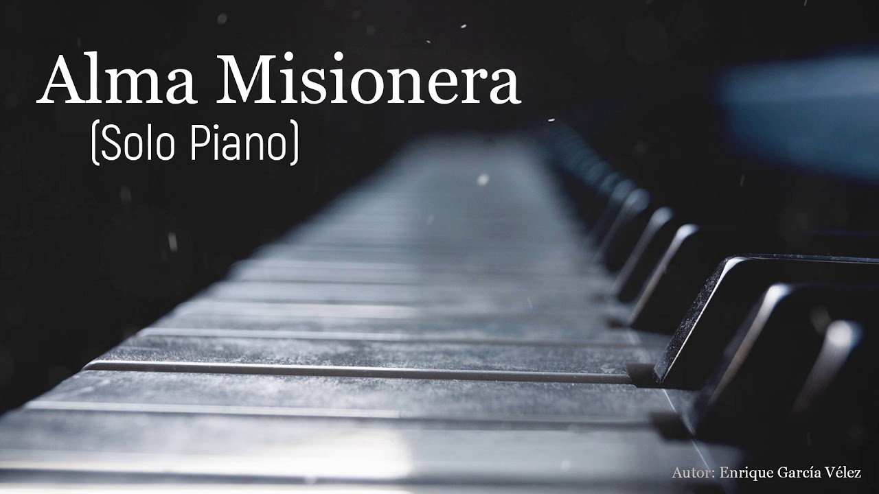 Alma Misionera (Sólo Piano Instrumental) - YouTube
