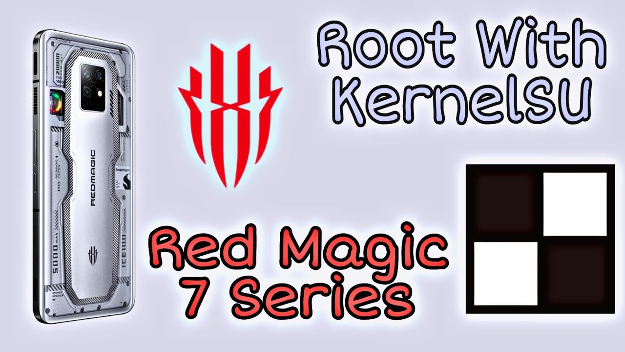 Root Para Toda La Serie 7 De Red Magic Con KernelSU - YouTube
