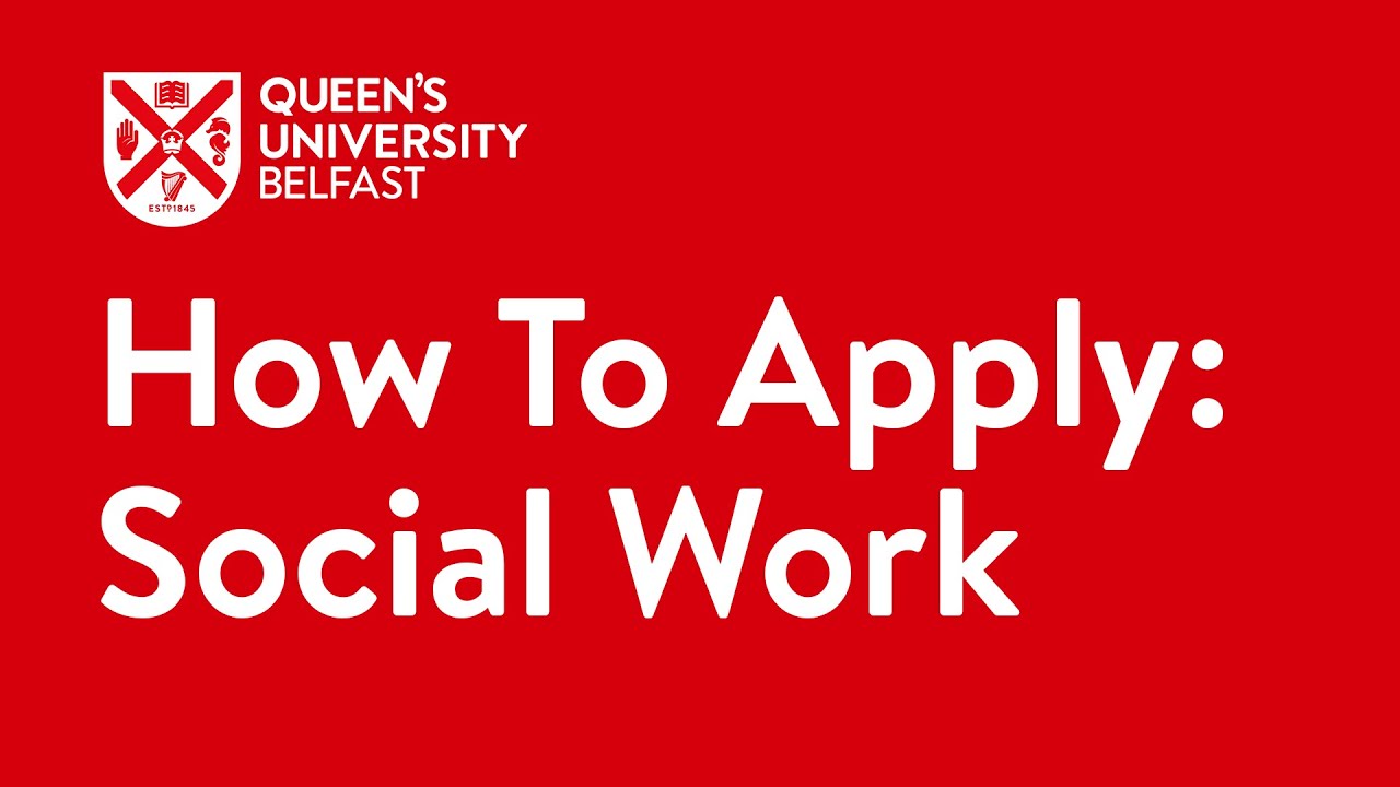 How To Apply: Social Work | Queen's University Belfast - YouTube