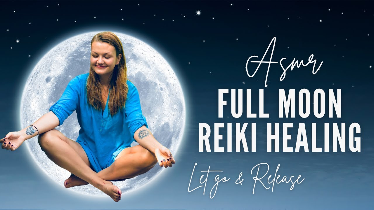 Full Moon Asmr + Reiki Healing | Release & Let Go - YouTube