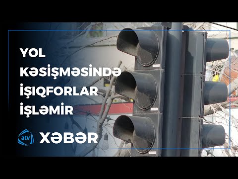 6 işıqfor var və heç biri işləmir