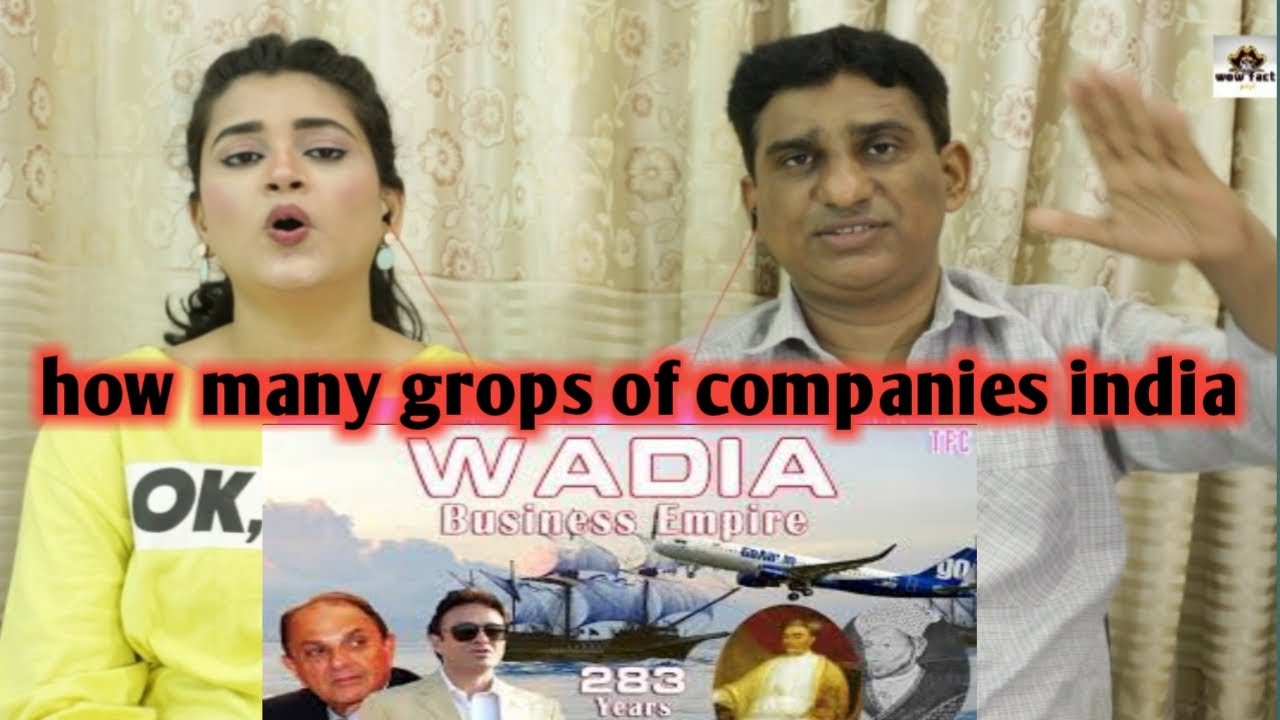 Pakistani Reacts to Wadia Family Business Empire| How big is Wadia ...